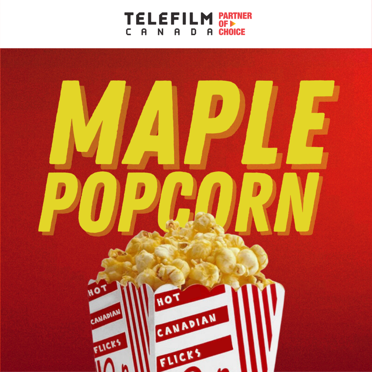 Maple popcorn - Telefilm Canada
